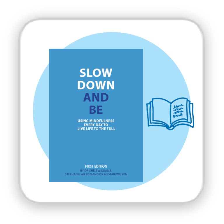 Slow down and be | Living Life to the Full | Self Help Books | Online CBT